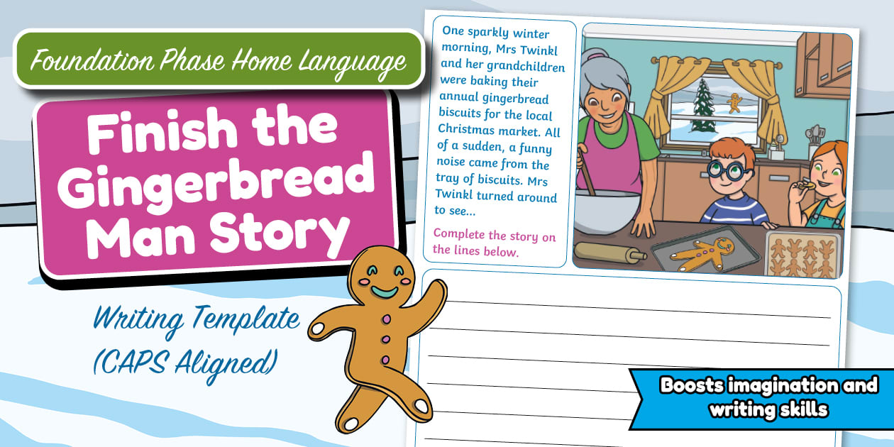 Foundation Phase Home Language - Finish the Gingerbread Man Story - Writing