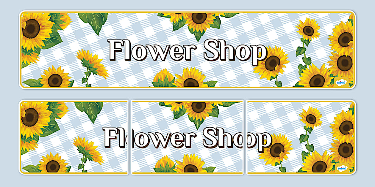 Sunflower-Themed Flower Shop Display Banner (Teacher-Made)