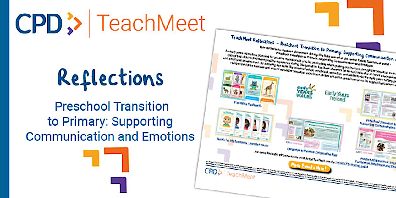 TeachMeet Reflections - Preschool Transition to Primary: Supporting