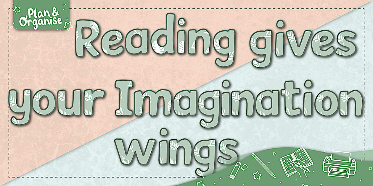 Reading Gives Your Imagination Wings | Library Area Display | Botanical ...