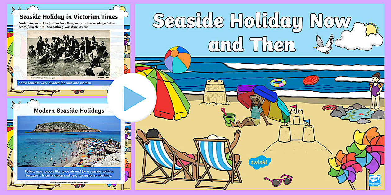 Seaside Holidays Now and Then PowerPoint - Twinkl