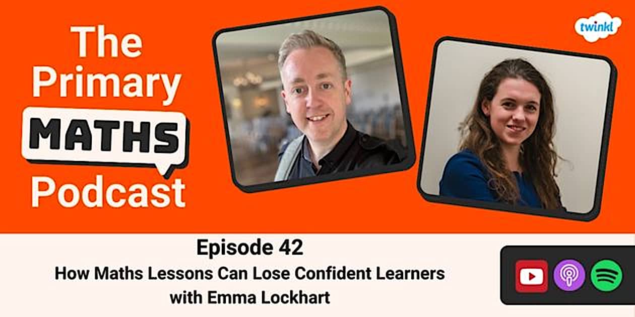 👉 How Maths Lessons Lose Confident Learners with Emma Lockhart