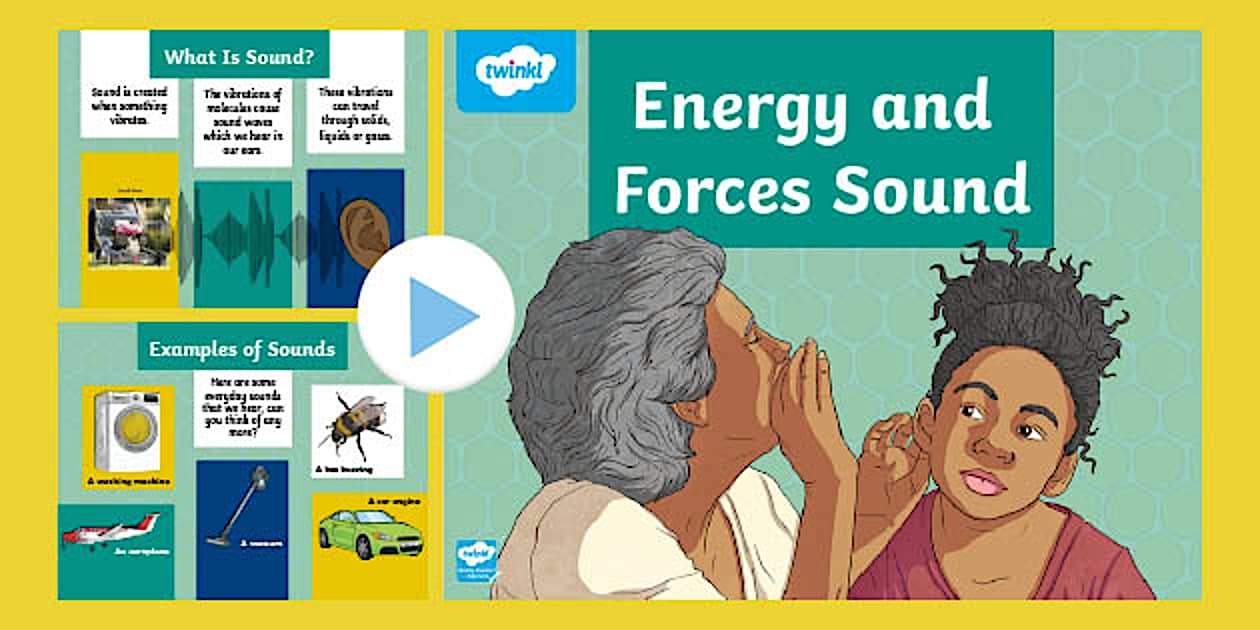 Energy and Forces: Sound PowerPoint (teacher made) - Twinkl