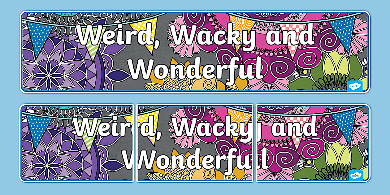 Weird Wacky and Wonderful Topic Display Banner - Twinkl
