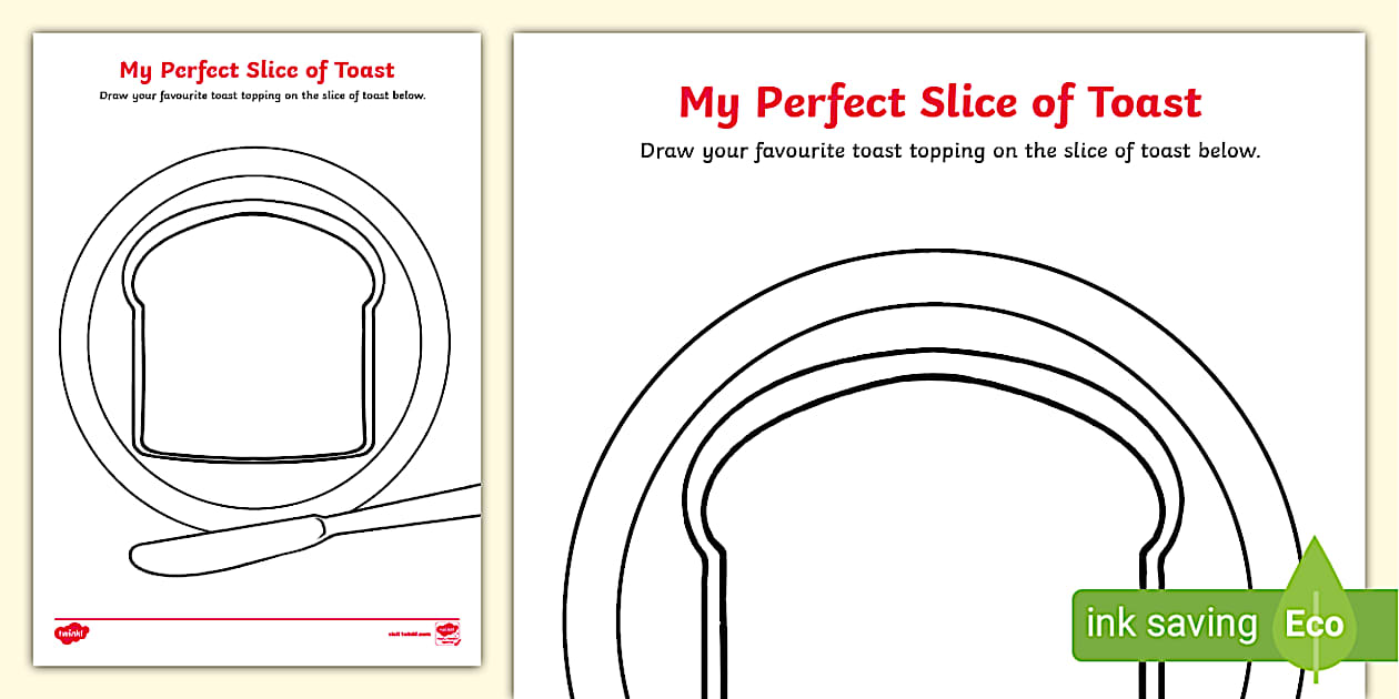 My Perfect Slice of Toast Activity (teacher made) - Twinkl