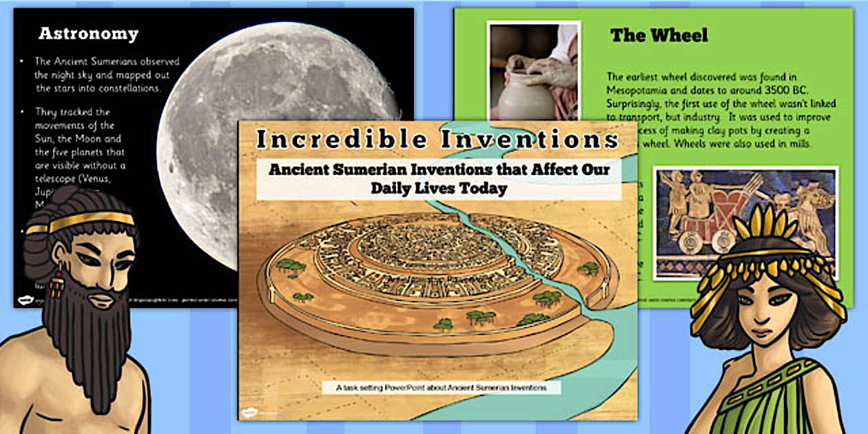 Ancient Sumer Inventions - Informative PowerPoint - Twinkl