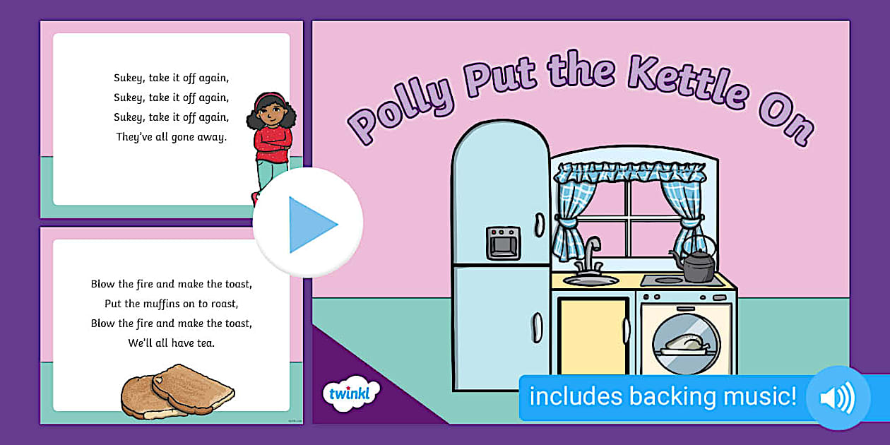 Polly put the Kettle On Song PowerPoint (teacher made)