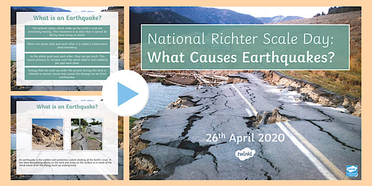 National Richter Scale Day: What Causes Earthquakes? PowerPoint