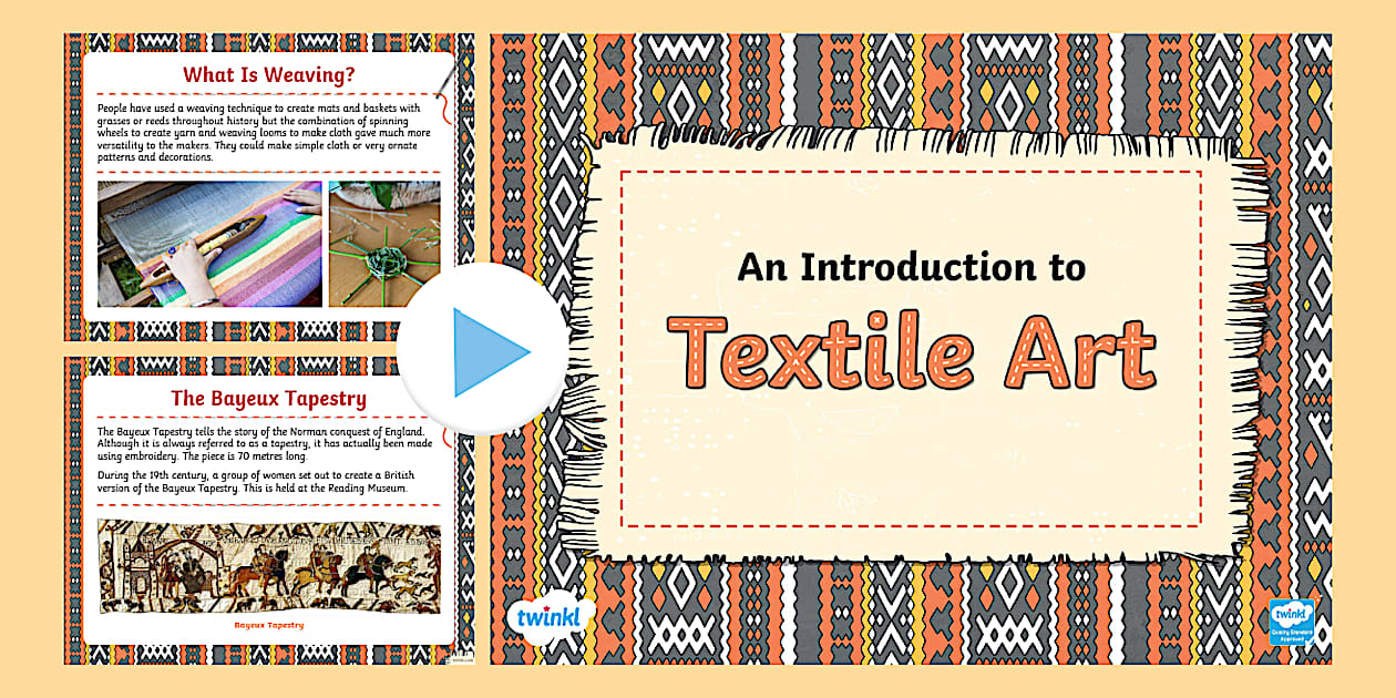 KS2 Art: An Introduction to Textile Art PPT - Twinkl