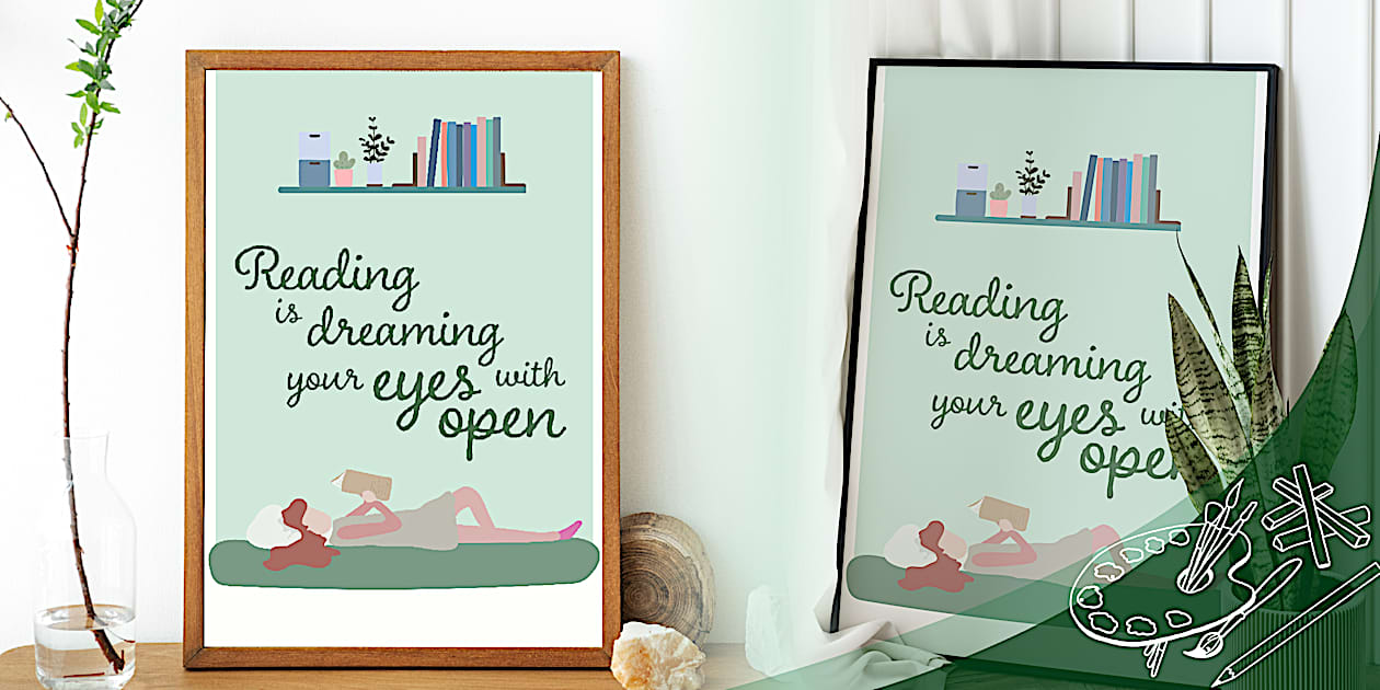 Reading Is Dreaming With Your Eyes Open Poster - Twinkl