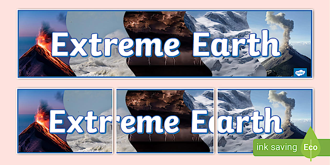 Extreme Earth Photo Display Banner (teacher made) - Twinkl