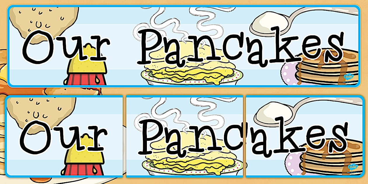 Our Pancakes Display Banner (teacher made) - Twinkl