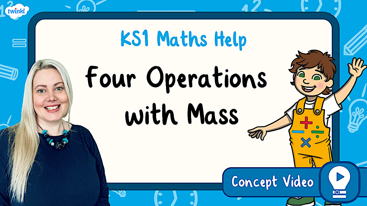 👉 Four Operations with Mass | KS1 Maths Concept Video