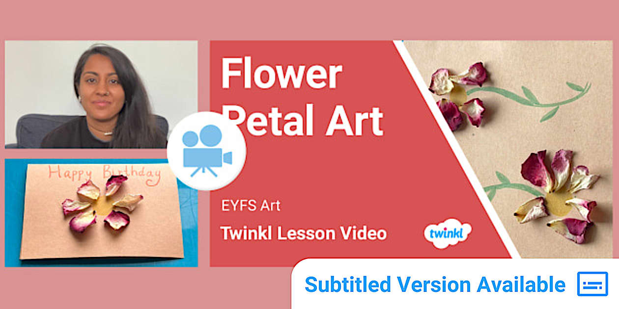 EYFS (Ages 3-5) Topic: Flower Petal Art Video Lesson