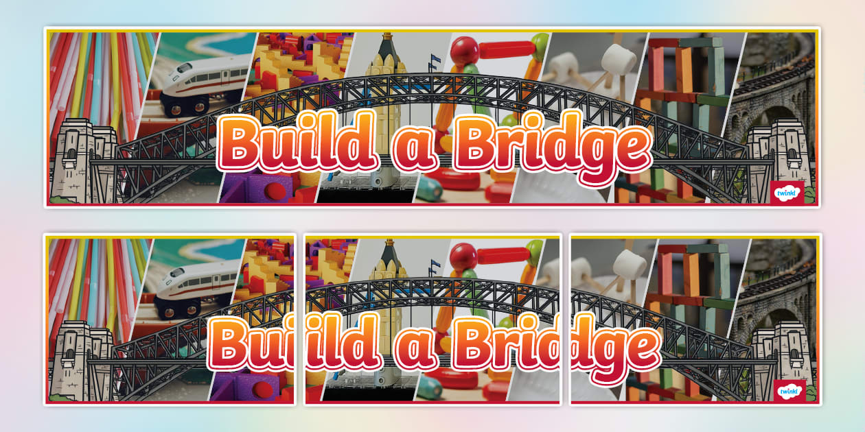 Build a Bridge Photo Display Banner (teacher made) - Twinkl