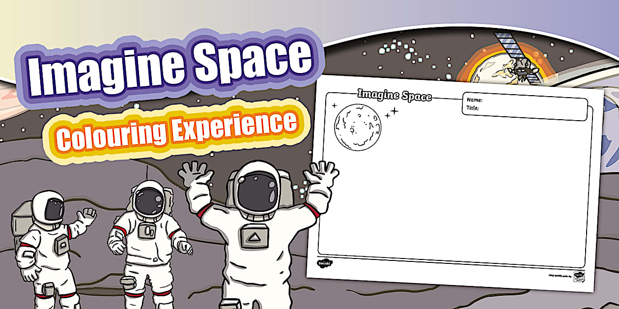Imagine Space - Colouring Experience (Teacher-Made) - Twinkl