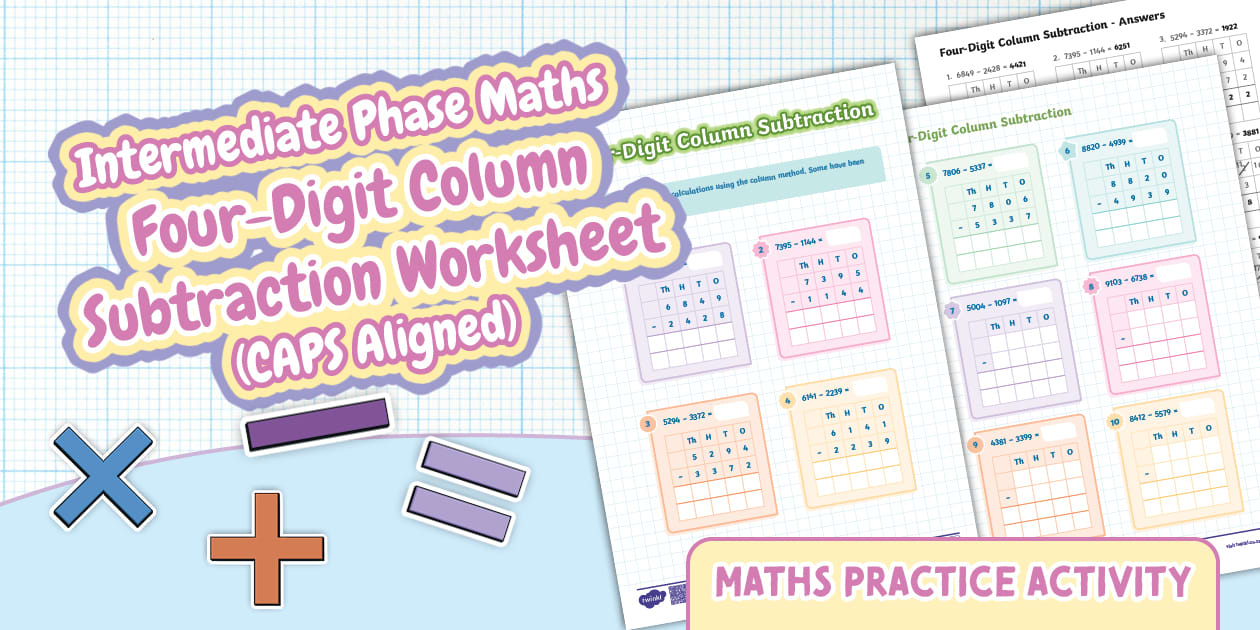 Intermediate Phase Maths - Four-Digit Column Subtraction - Worksheet (CAPS