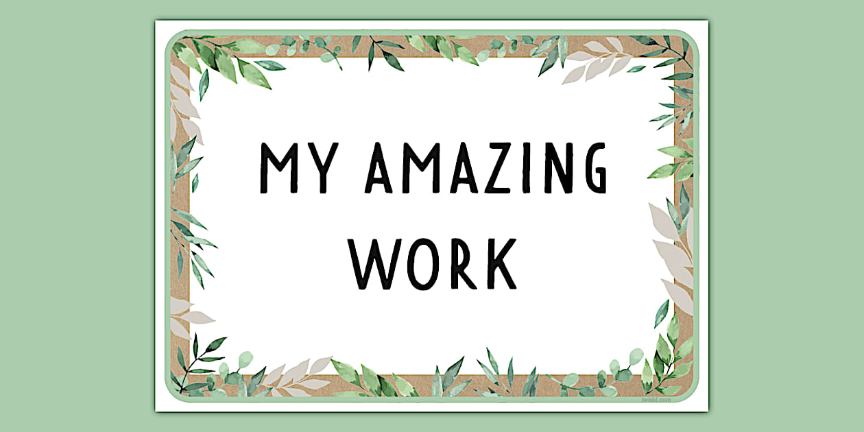 Botanical-Themed My Amazing Work Display Poster - Twinkl