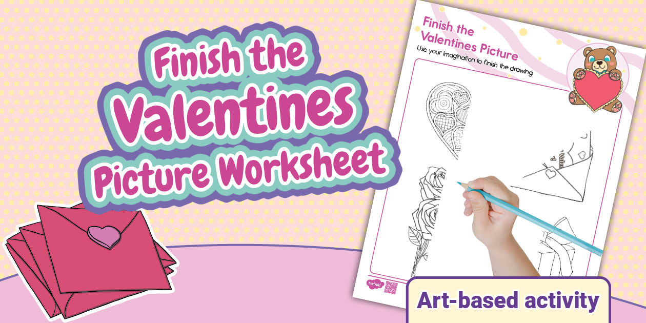 Finish the Valentines Picture Worksheet