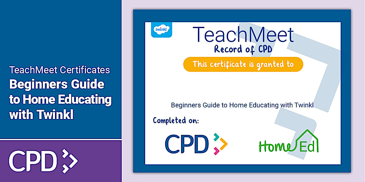 TeachMeet Certificate - Beginners Guide to Home Educating with Twinkl
