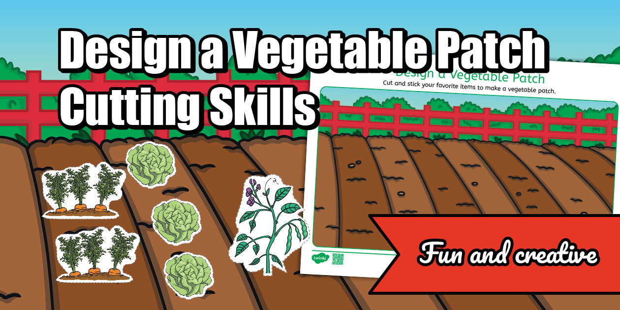 Design a Vegetable Patch Cutting Skills Worksheet