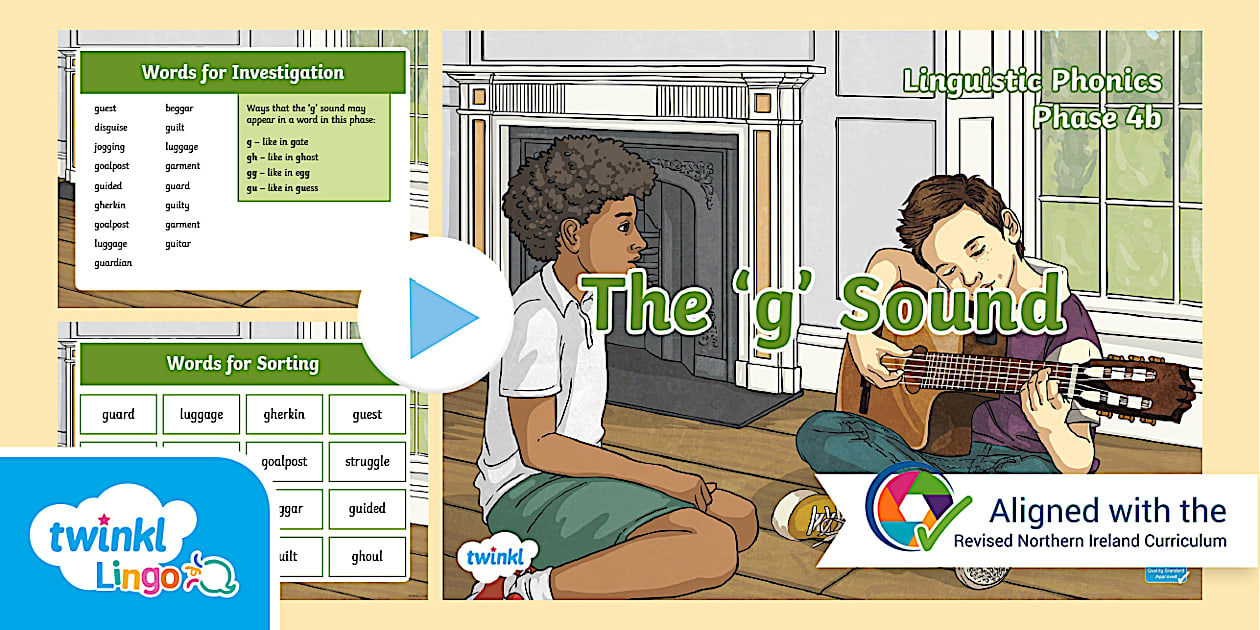 Northern Ireland Linguistic Phonics Stage 5 and 6, Phase 4b, 'g' Sound