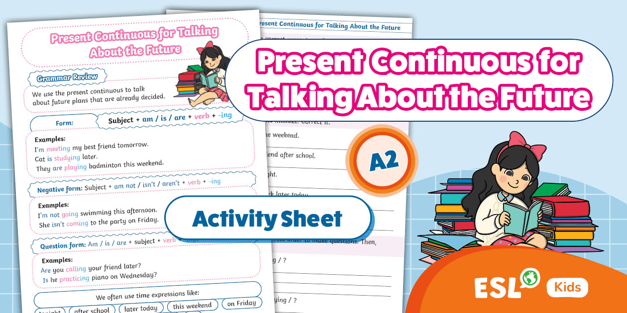 ESL Present Continuous for Talking About the Future Activity Sheet ...