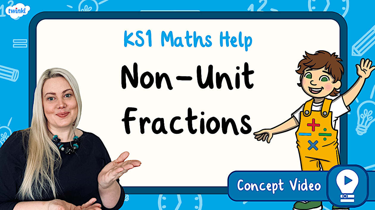 👉 Non-Unit Fractions | KS1 Maths Concept Video - Twinkl