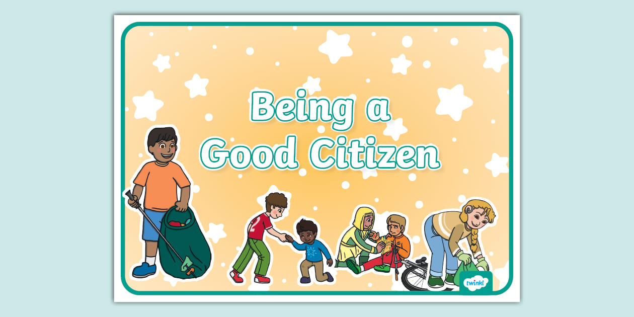 Being a Good Citizen Display Poster (teacher made) - Twinkl