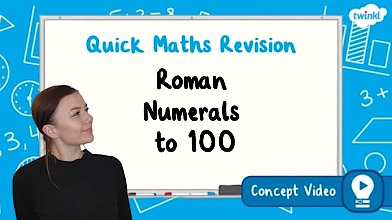 👉 Roman Numerals to 100 | KS2 Maths Concept Video