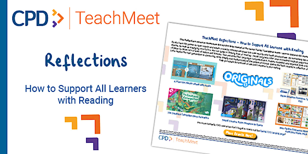 TeachMeet Reflections - How to Support All Learners with Reading