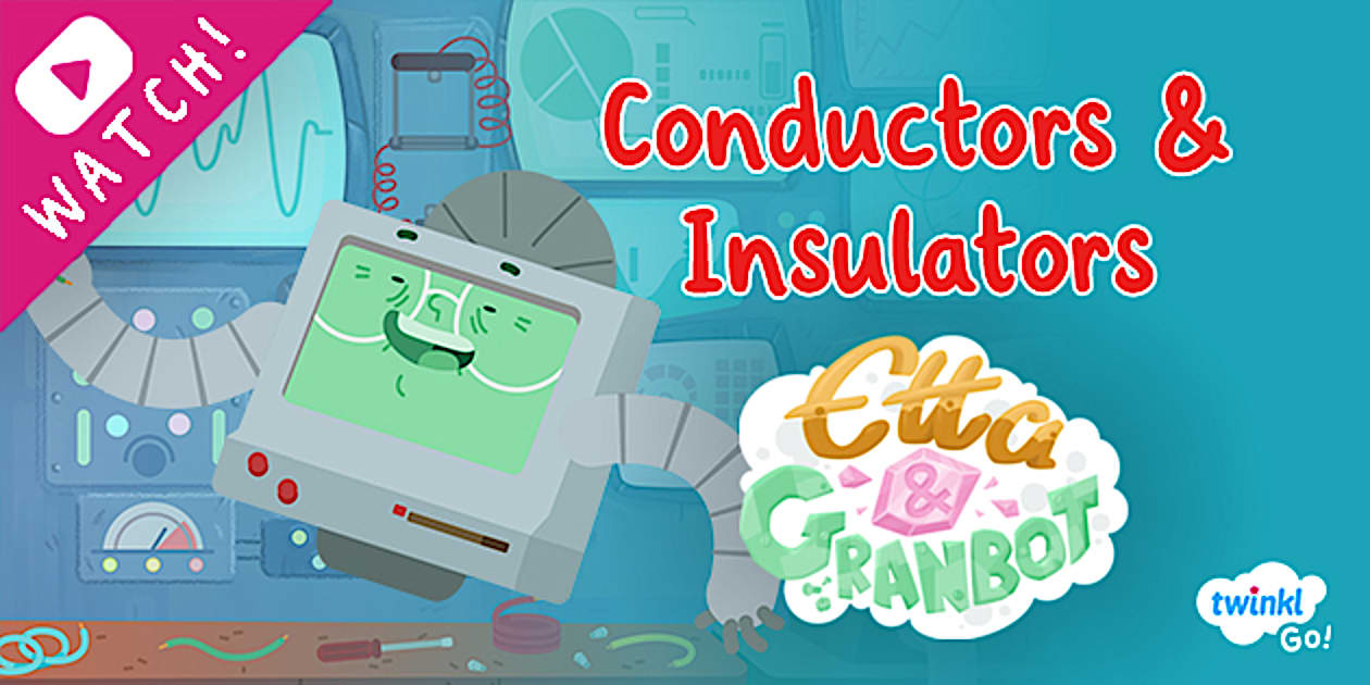 Conductors and Insulators Animation | Twinkl Go! - Twinkl