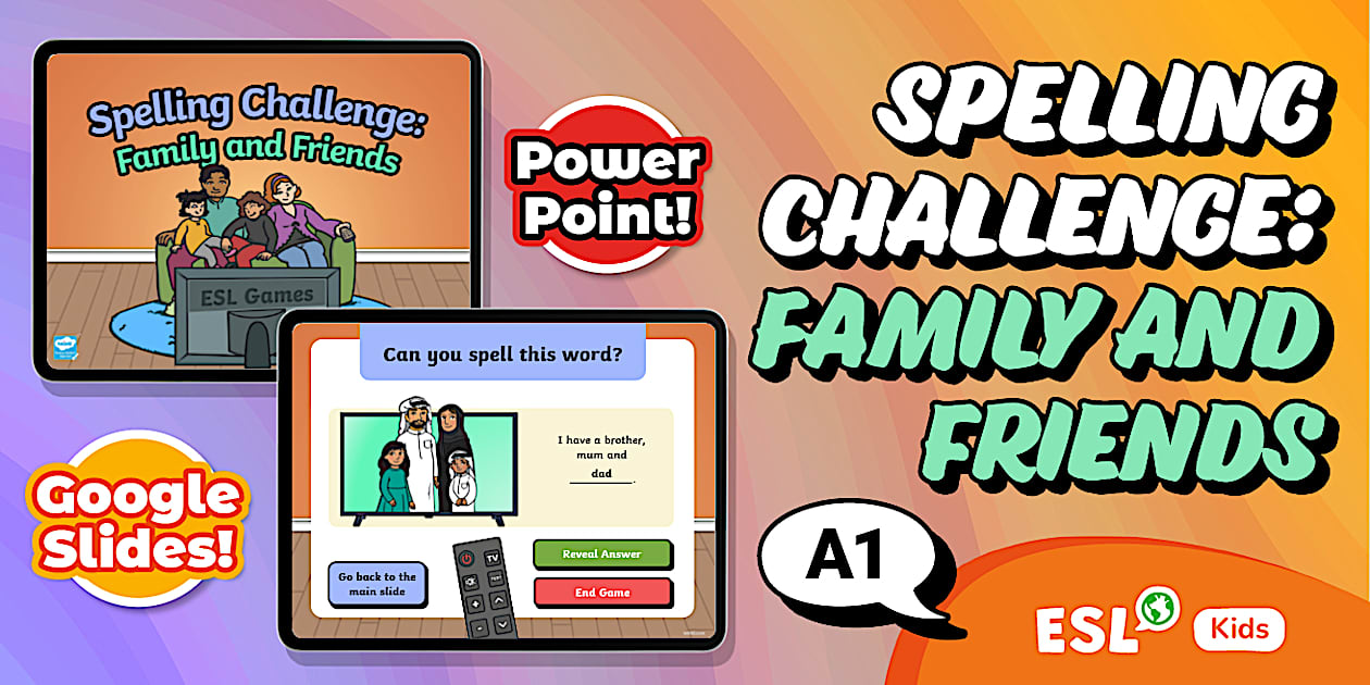 ESL Spelling Challenge: Family and Friends [Kids, A1]