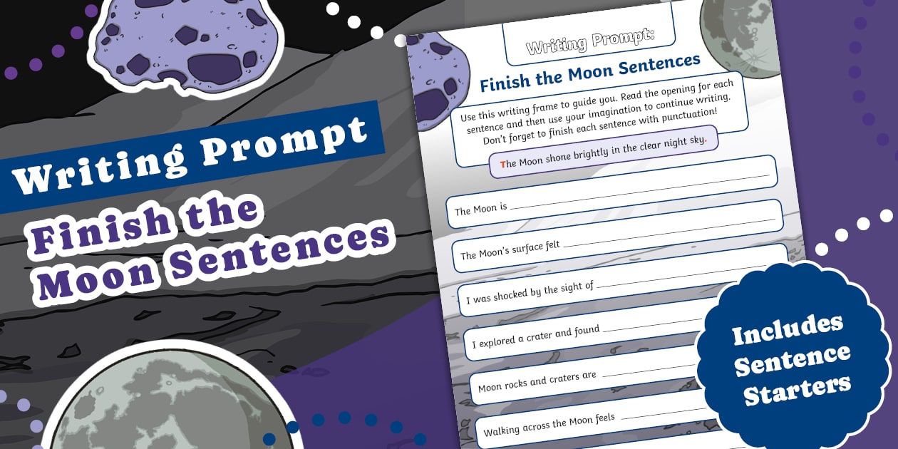Writing Prompt: Finish the Moon Sentences - KS1 - Twinkl