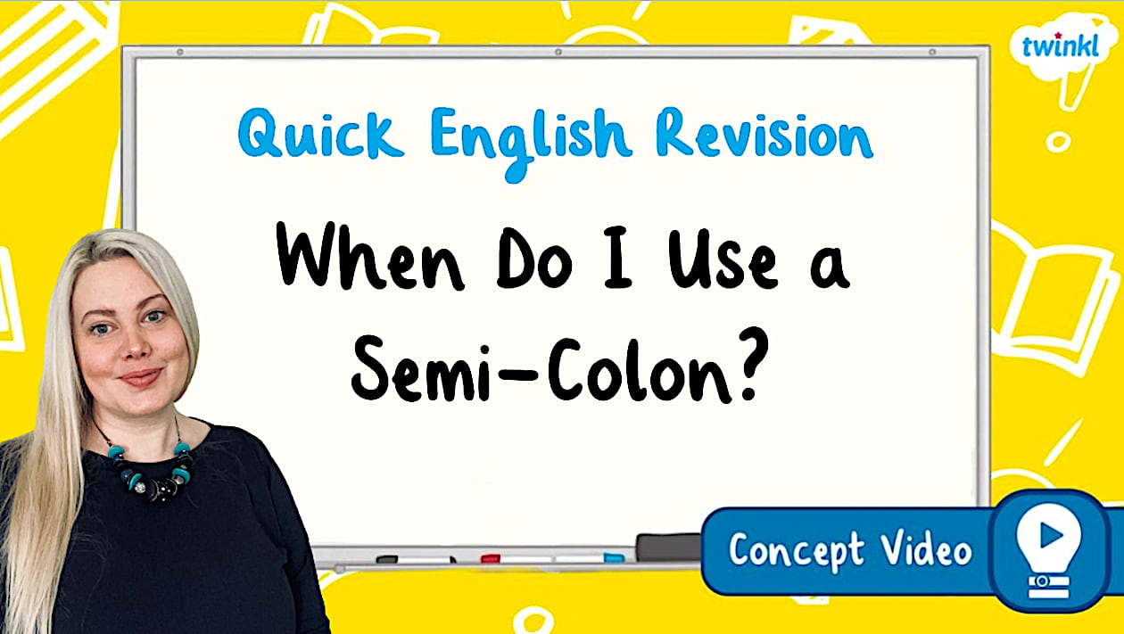 When Do I Use a Semi-Colon? KS2 English Concept Video
