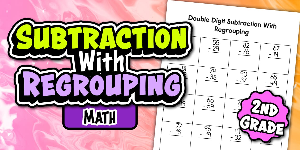 Double Digit Subtraction with Regrouping | Math | Twinkl USA