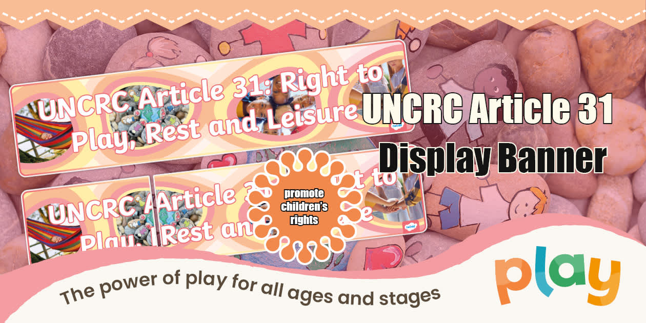 UNCRC Article 31: The Right to Play Photo Display Banner