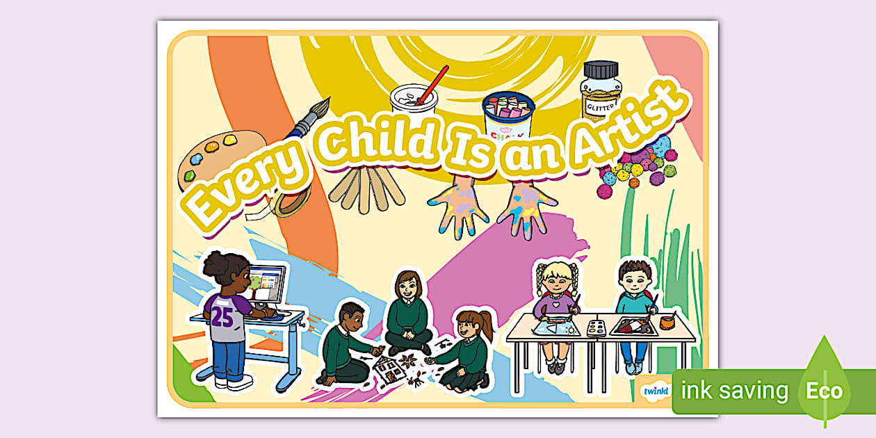 Every Child Is an Artist Display Poster (teacher made)