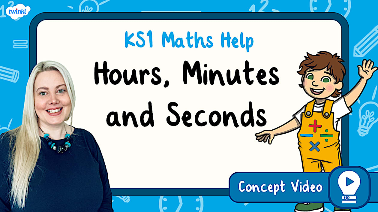 👉 Hours, Minutes and Seconds (Time) | KS1 Maths Concept Video