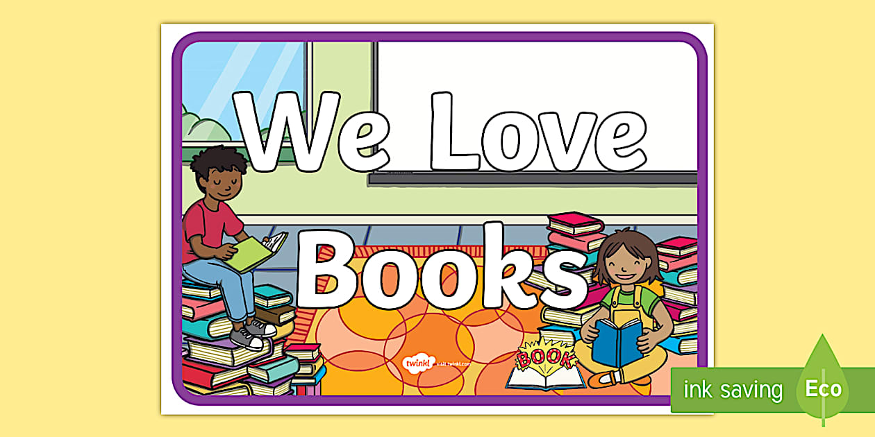👉 We Love Books A4 Display Poster (Teacher-Made) - Twinkl