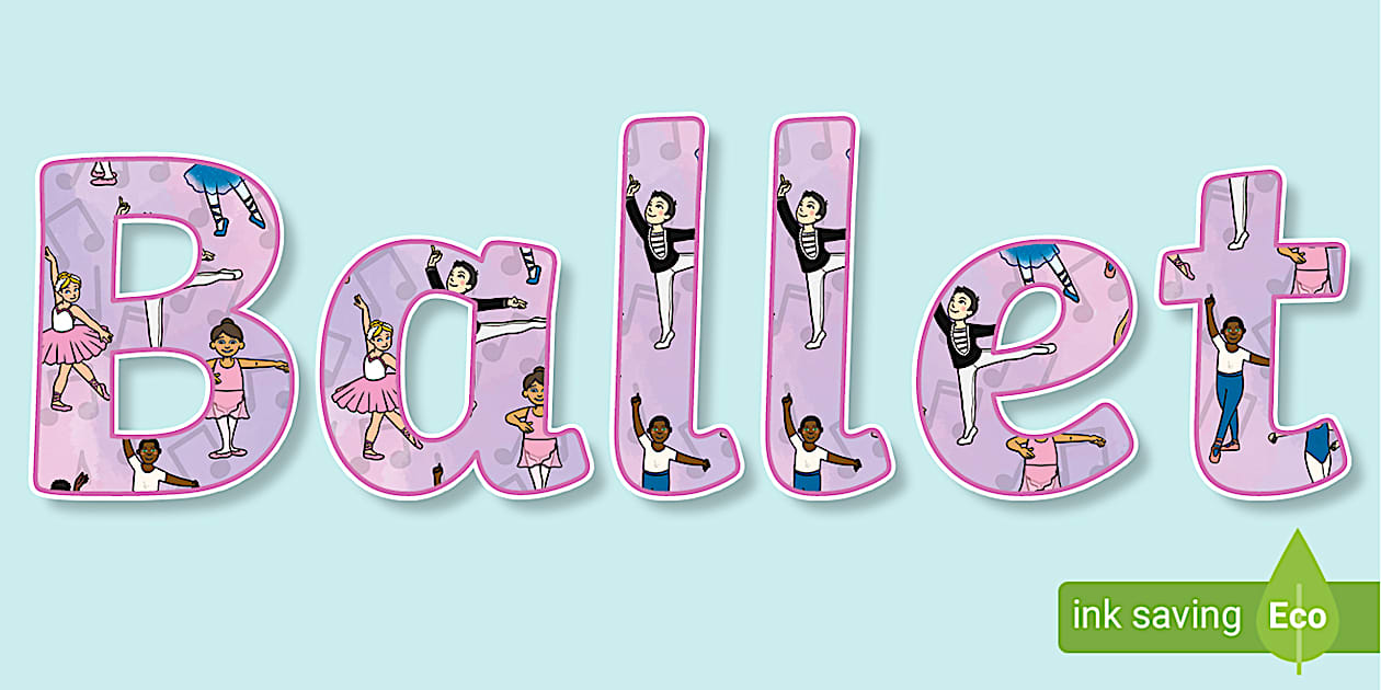 Ballet Word Display Lettering (teacher made) - Twinkl