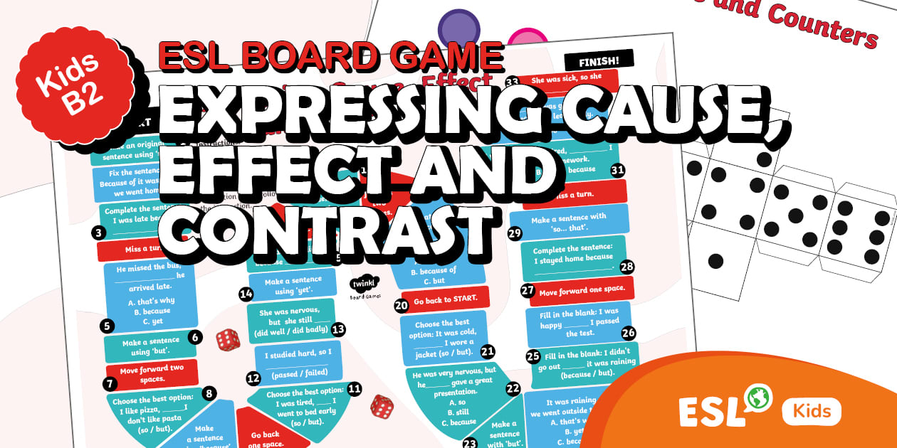 ESL Expressing Cause, Effect and Contrast Board Game [Kids, B2]