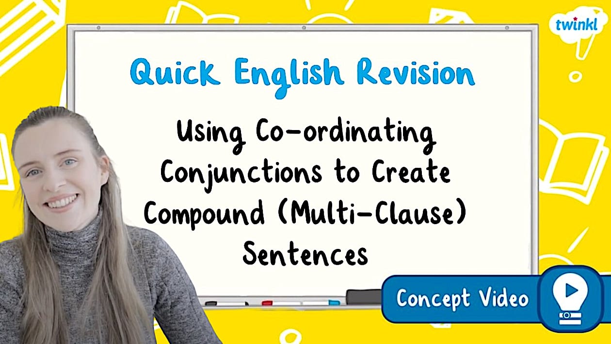 Using Co-ordinating Conjunctions to Create Compound (Multi-Clause ...