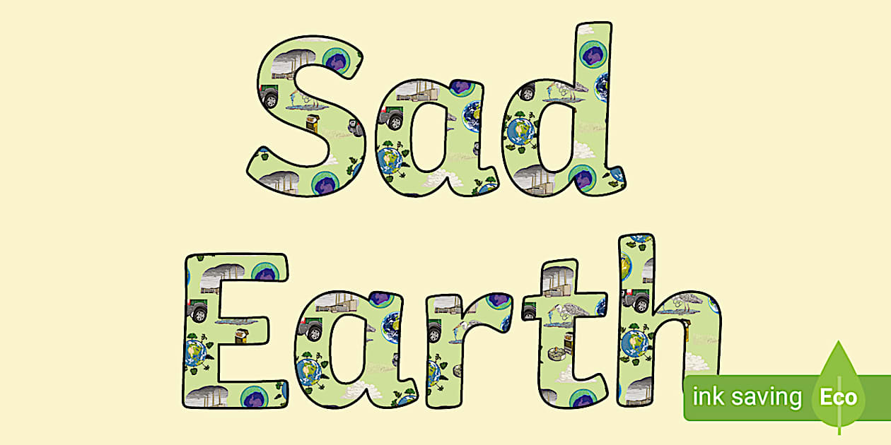 Sad Earth Display Lettering - Twinkl - KS2 (Teacher-Made)