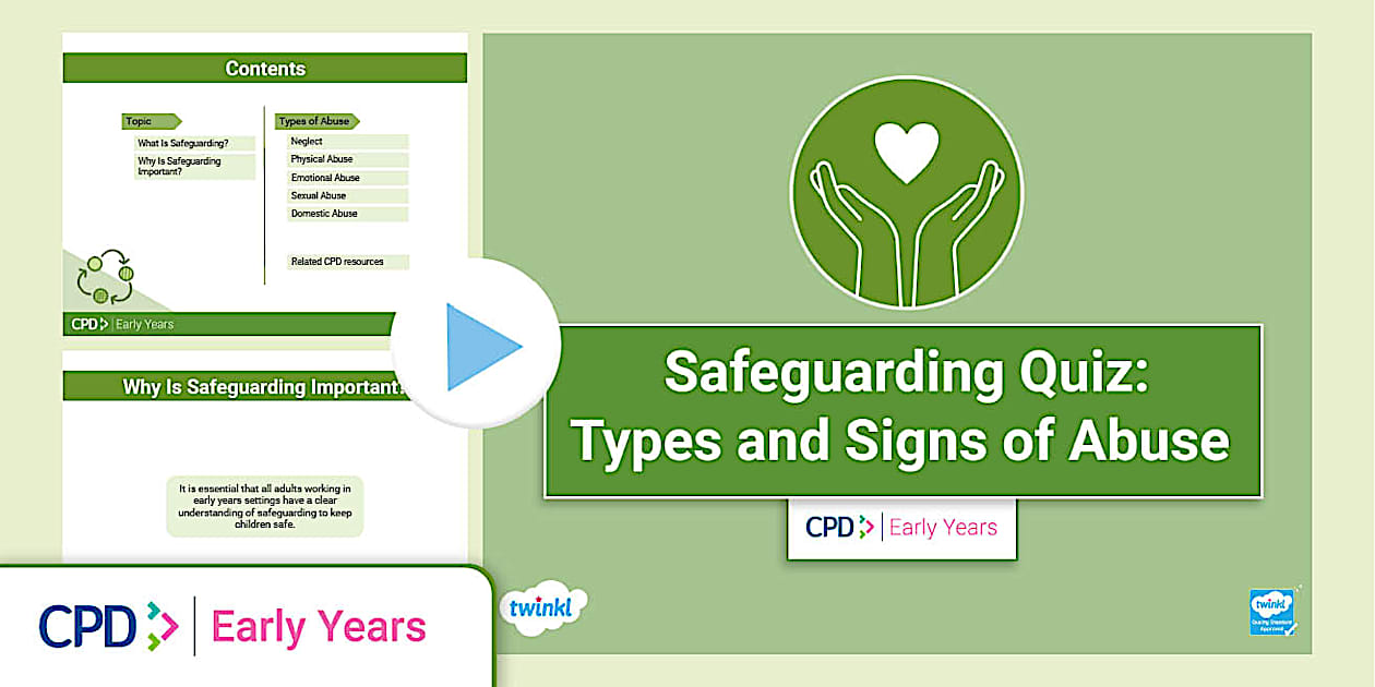 Safeguarding Quiz: Signs and Types of Abuse | Early Years