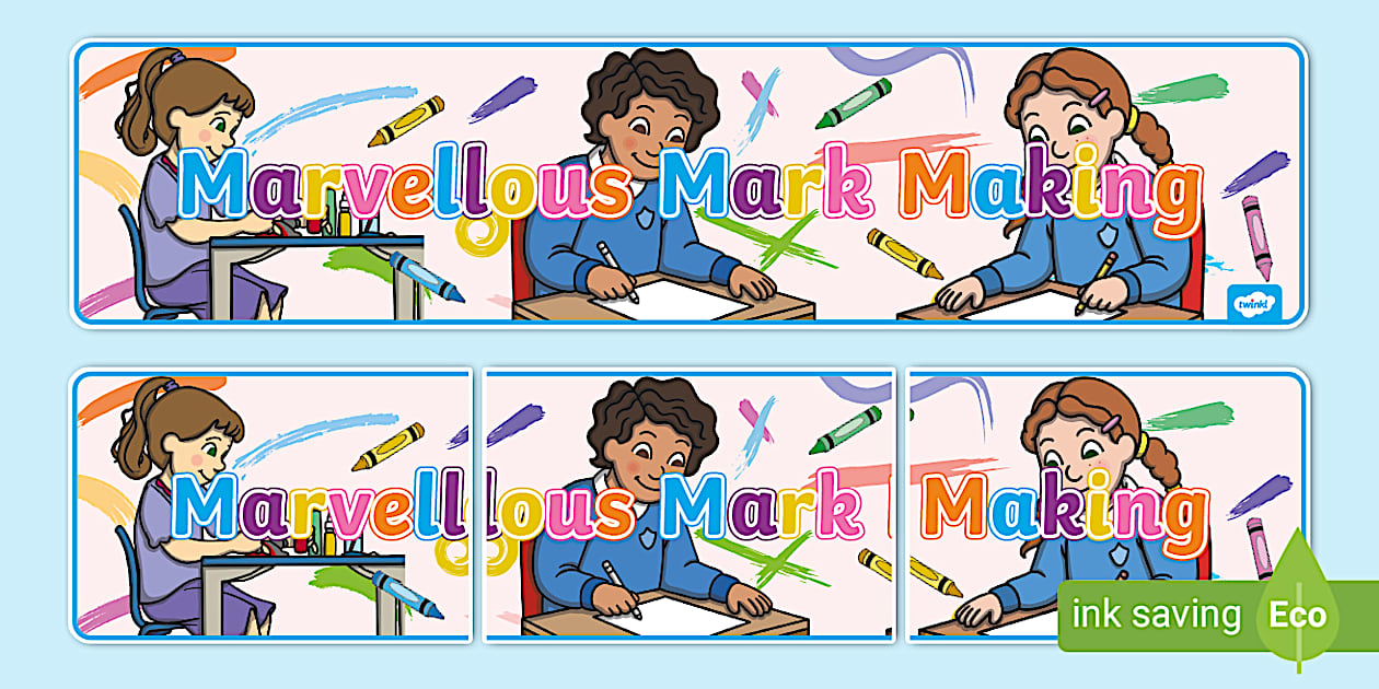 Marvellous Mark Making Display Banner - EYFS - Writing