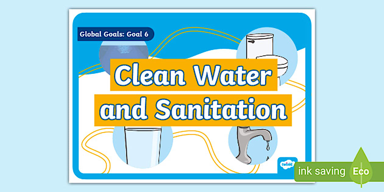 Global Goal Clean Water and Sanitation - School Poster
