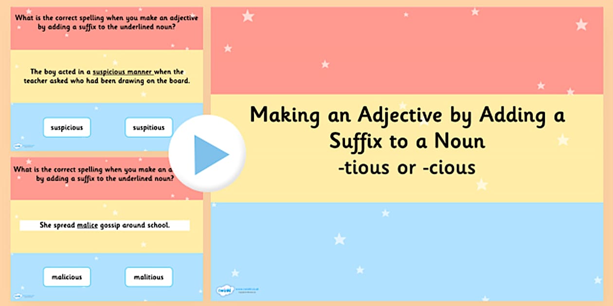 Making an Adjective by Adding the Suffix -tious or -cious to a Noun Language