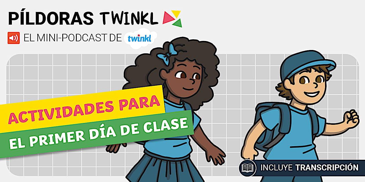 Píldora educativa: Actividades para el primer día de clase
