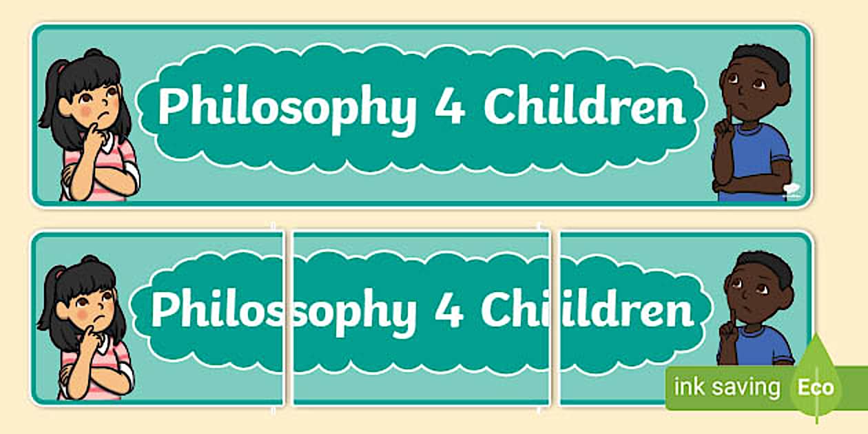 Philosophy 4 Children Display Banner (teacher made) - Twinkl